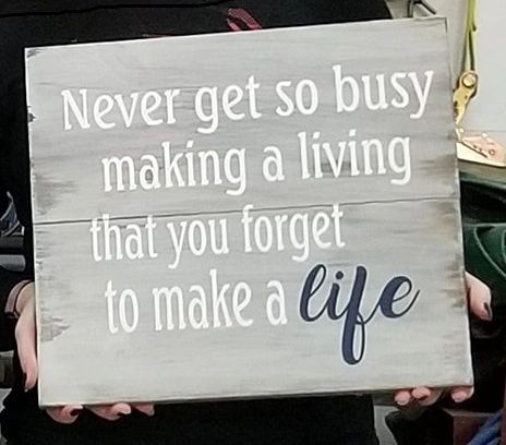 Wood Signs - Never Get So Busy Wood Signs - Never Get So Busy ...